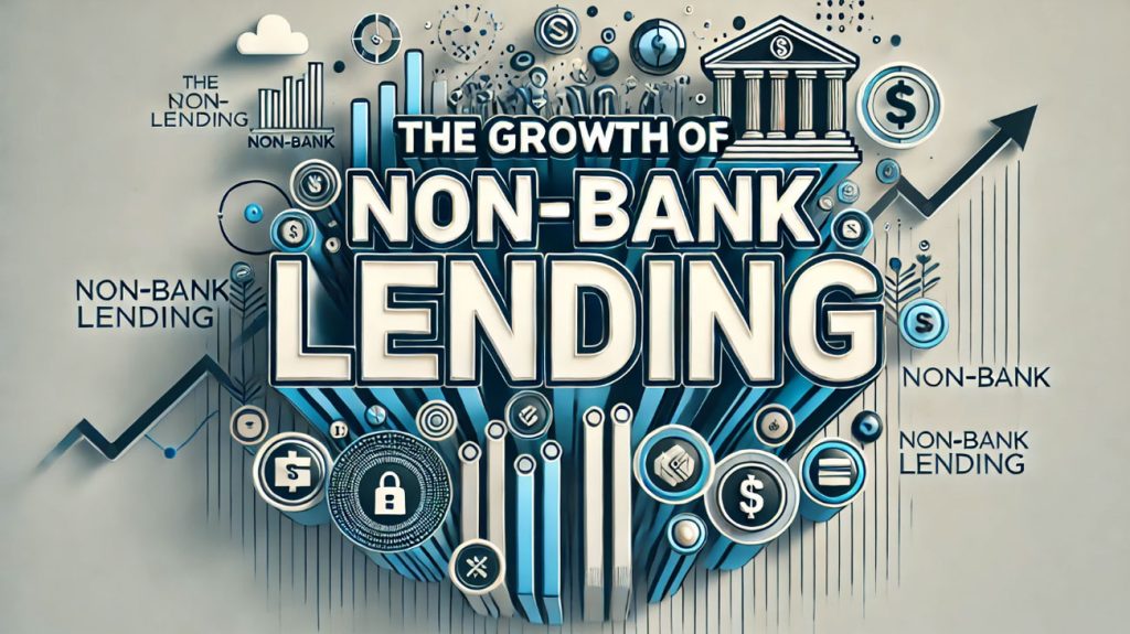 The Growth of Non-Bank Lending in NZ: What It Means for Borrowers